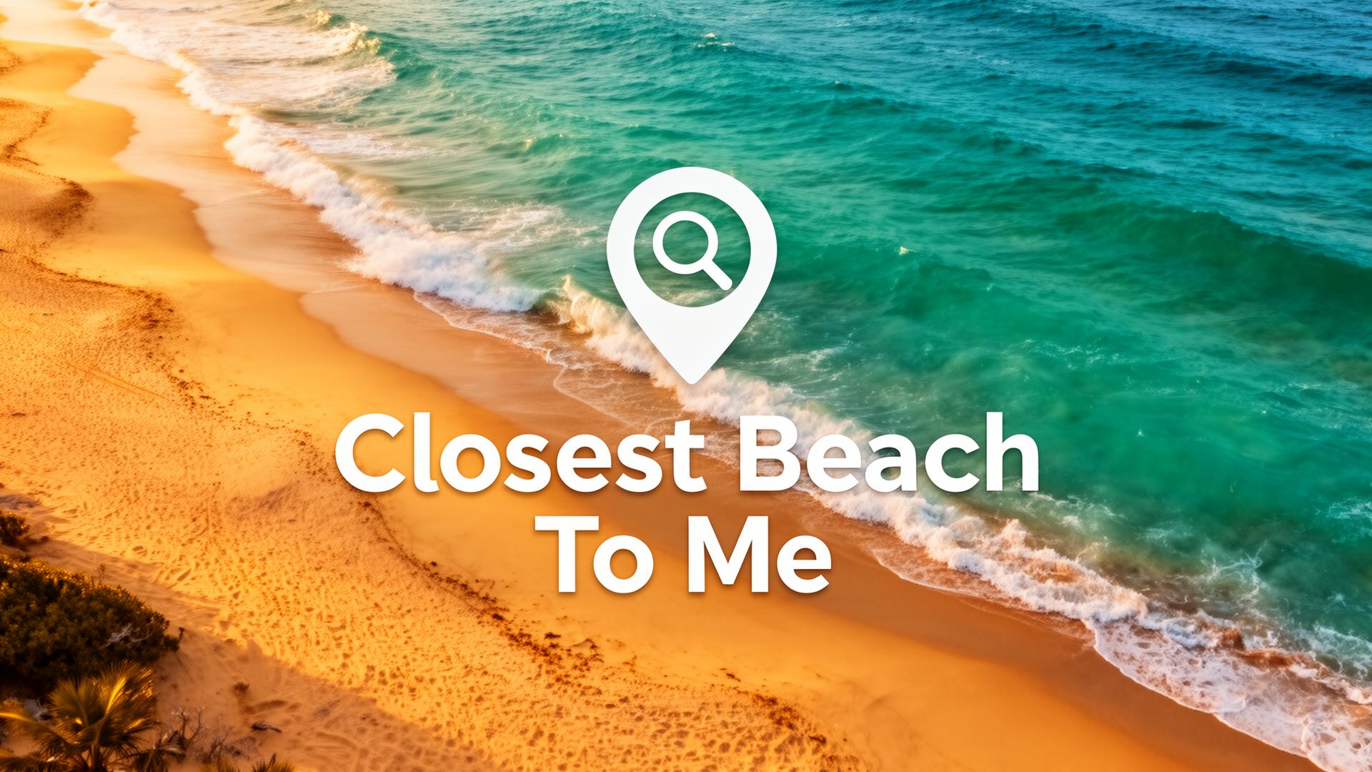 Closest Beach To Me — Discover beaches worldwide
